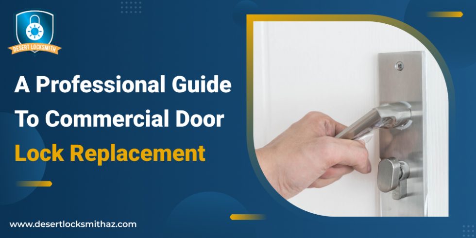 A Professional Guide To Commercial Door Lock Replacement