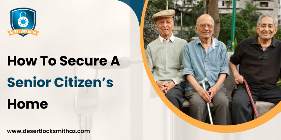 How to secure a senior citizen’s home